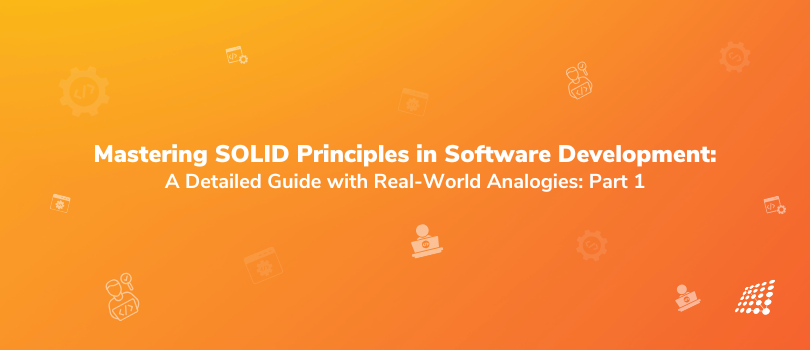 SOLID Principles Explained: Learn about SRP, OCP, and LSP